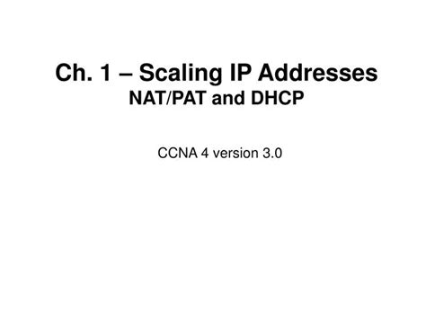 PPT Ch Scaling IP Addresses NAT PAT And DHCP PowerPoint Presentation ID