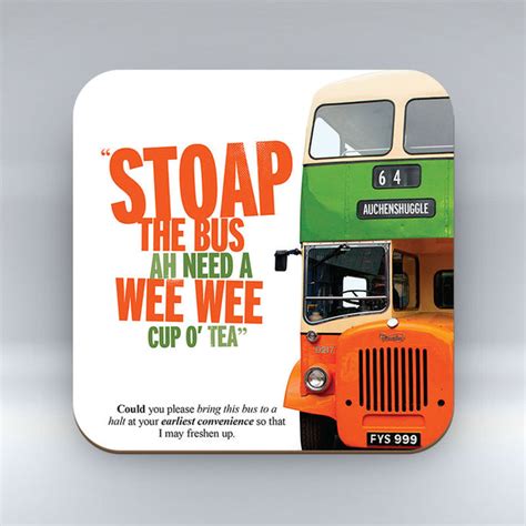 Stoap The Bus Ah Need A Wee Wee Cup O Tea Coaster Pureminted