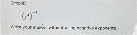 Solved Simplify Y4 5Write Your Answer Without Using Chegg