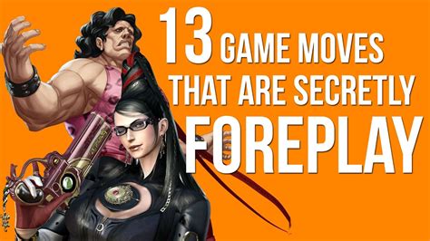 13 Videogame Moves That Are Secretly Foreplay Youtube