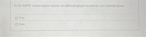 Solved In The Iupac Nomenclature System An Aldehyde Group
