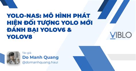 YOLO NAS Mô hình phát hiện đối tượng YOLO mới đánh bại YOLOv YOLOv