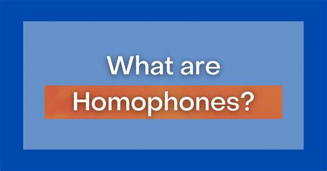 Homophones What Is A Homophone Meaning And Examples