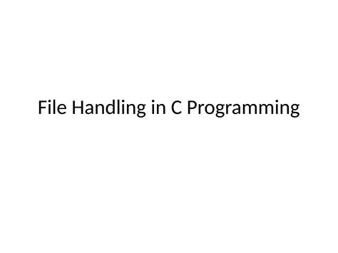 Filehandlingincprogramming For First Year Engineering Ppt