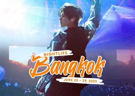 Nightlife Bangkok Kun 2023 World Tour Plus 9 Hot Events