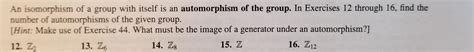 Solved An Isomorphism Of A Group With Itself Is An