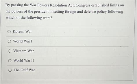 Solved By Passing The War Powers Resolution Act Congress