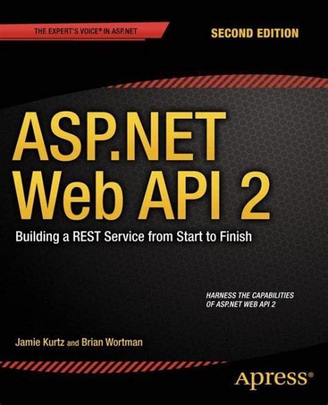 ASP NET Web API Building A REST Service From Start To Finish Von Jamie Kurtz Brian Wortman