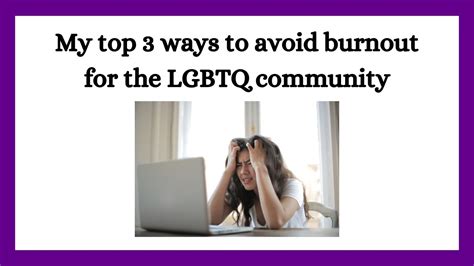 My Top 3 Tips On How To Avoid Burnout For The Lgbtq Community Youtube