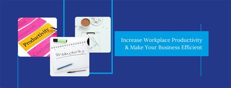 Increase Workplace Productivity And Make Your Business Efficient