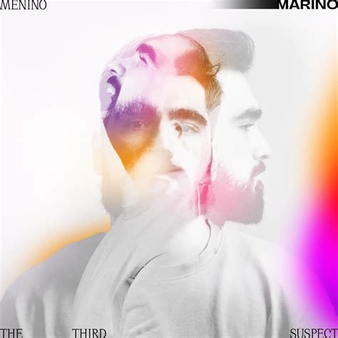 Menino Marino The Third Suspect Lyrics And Tracklist Genius