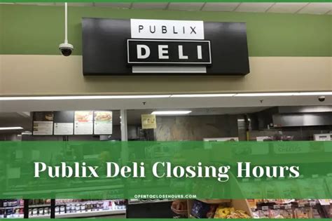 What Time Does Publix Deli Close Publix Deli Hours 2023