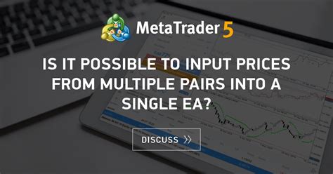Is It Possible To Input Prices From Multiple Pairs Into A Single Ea Pair Trading Strategy