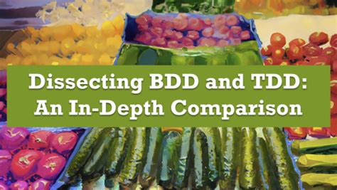 Dissecting Bdd And Tdd An In Depth Comparison Sql Authority With
