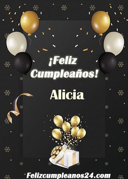Feliz Cumpleaños Alicia. Tarjetas De Felicitaciones E Imágenes - Feliz Cumpleaños