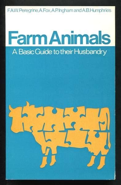 Farm Animals A Basic Guide To Their Husbandry De Peregrine F A W
