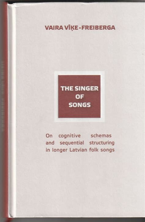 The Singer Of Songs On Cognitive Schemas And Sequential Structuring In Longer Latvian Folk