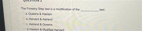 Solved The Forestry Step Test Is A Modification Of The