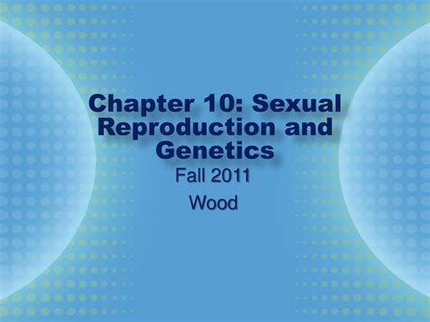 PPT Chapter 10 Sexual Reproduction And Genetics PowerPoint Presentation ID 1448123