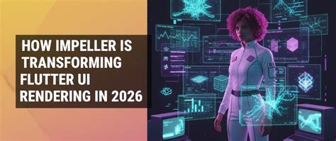 How Impeller Is Transforming Flutter Ui Rendering In 2026 Dev Community