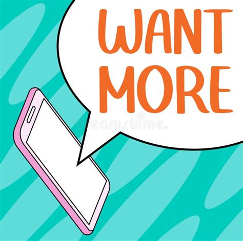 Text Caption Presenting Want More Business Overview Not Having Enough Of Something Bigger