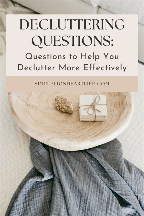 decluttering questions questions to help you declutter more effectively simple lionheart life