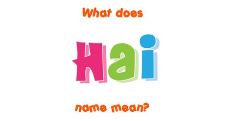 Hai Name Meaning Of Hai