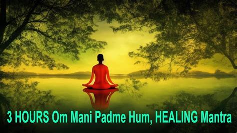 3 Hours Om Mani Padme Hum Mantra Meditation Youtube