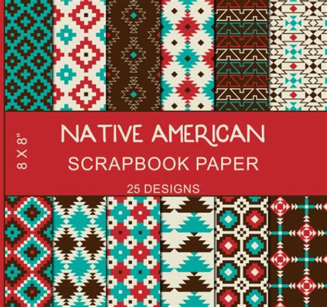Native American Scrapbook Paper 25 Designs Decorative Craft Paper