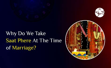 Why Do We Take Saat Phere At The Time Of Marriage