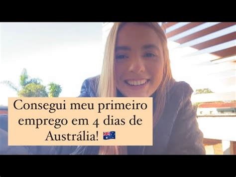 Consegui meu primeiro emprego na Austrália YouTube