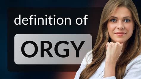 Orgy — Orgy Definition Youtube