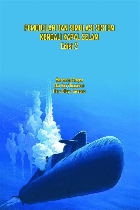 Pemodelan Dan Simulasi Sistem Kendali Kapal Selam Edisi Ke 2