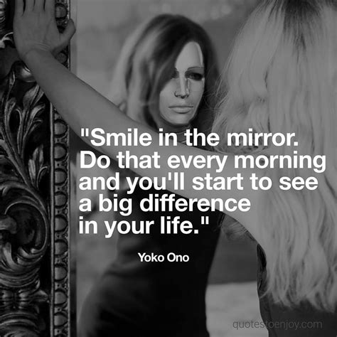 Smile In The Mirror Do That Every Morning And Youll Start To