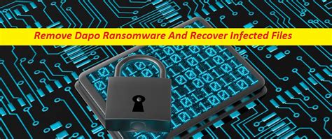 Remove Dapo Ransomware And Recover Infected Files Malware Guide