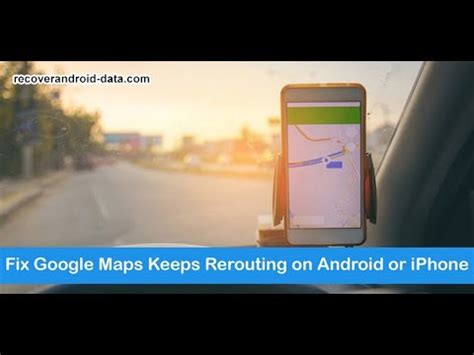 Fix Google Maps Keeps Rerouting On Android And IPhone