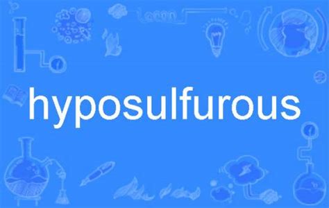 Hyposulfurous百度百科