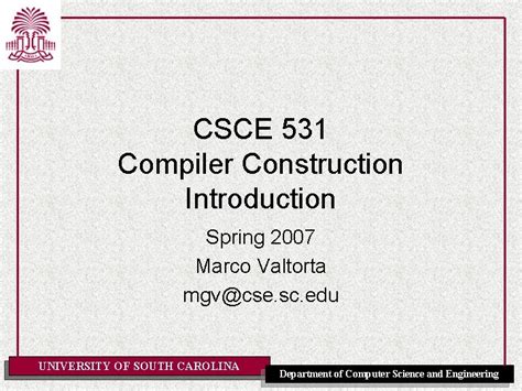 Csce 531 Compiler Construction Introduction Spring 2007 Marco