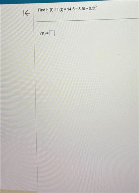 Solved Find H T If H T 14 5 8 5t 0 3t2h T Chegg Com