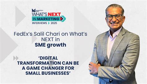Whats Next Fedexs Salil Chari On Propelling Smes To Global Markets Through Digital First