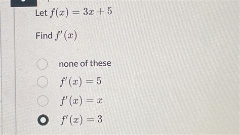 Solved Let F X 3x 5find F X None Of