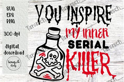 You Inspire My Inner Serial Killer Svg Halloween Design