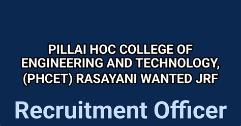 Pillai Hoc College Of Engineering And Technology Phcet Rasayani