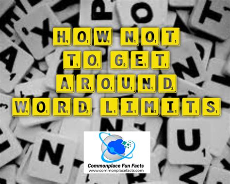 How Not To Get Around Word Limits Commonplace Fun Facts