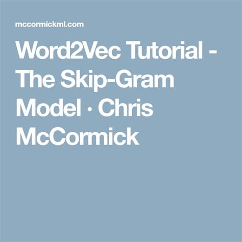 Word2Vec Tutorial - The Skip-Gram Model · Chris McCormick | Tutorial, Recommender system ...