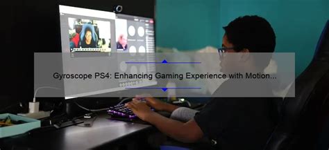 Gyroscope Ps Enhancing Gaming Experience With Motion Control