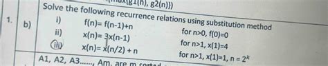 Solved Solve The Following Recurrence Relations Using