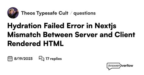 Hydration Failed Error In Nextjs Mismatch Between Server And Client Rendered Html Theos
