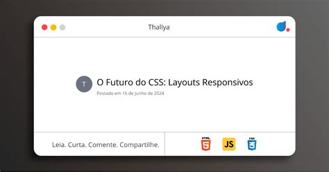 O Futuro Do Css Layouts Responsivos Thallya Html Javascript