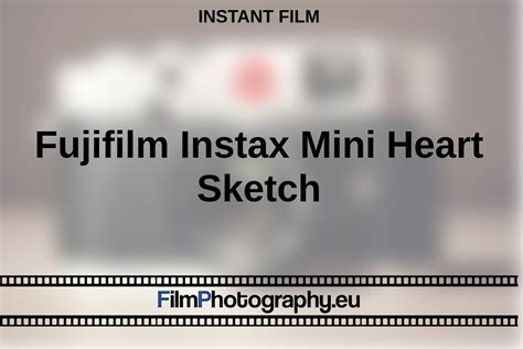 Fujifilm Instax Mini Heart Sketch All Important Information